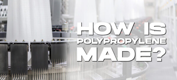 How Is Polypropylene Made? Polypropylene Manufacturing Process Explained